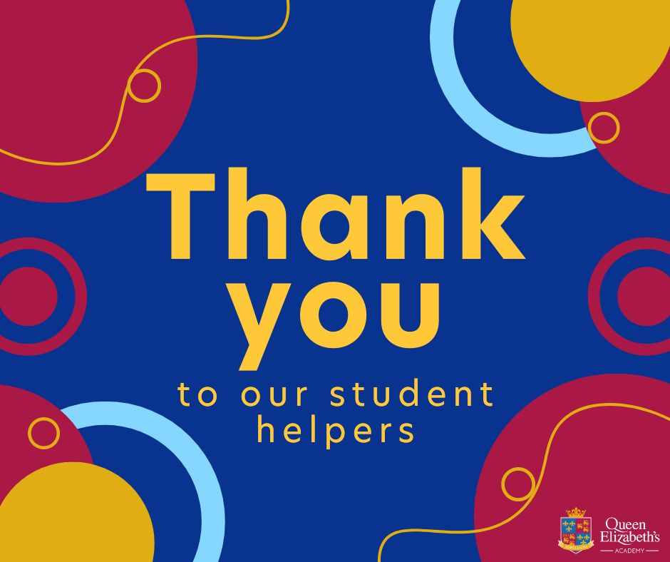 Thank you, student helpers! - Queen Elizabeth’s Academy
